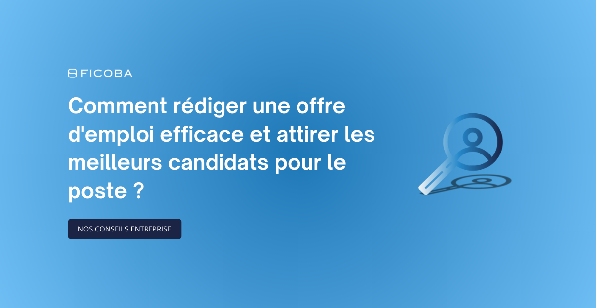 Comment rédiger une offre d'emploi efficace pour un poste